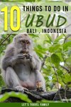 10 Best Things To Do In Ubud Bali - Let's Travel Family