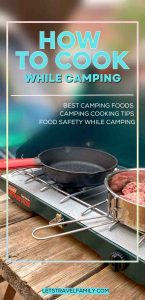 How To Cook While Camping - Let's Travel Family