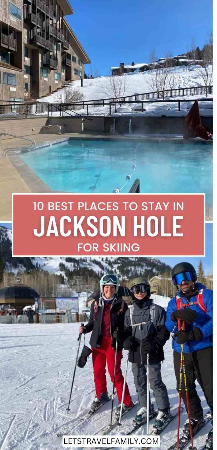10 Best Places to Stay in Jackson Hole For Skiing - Let's Travel Family