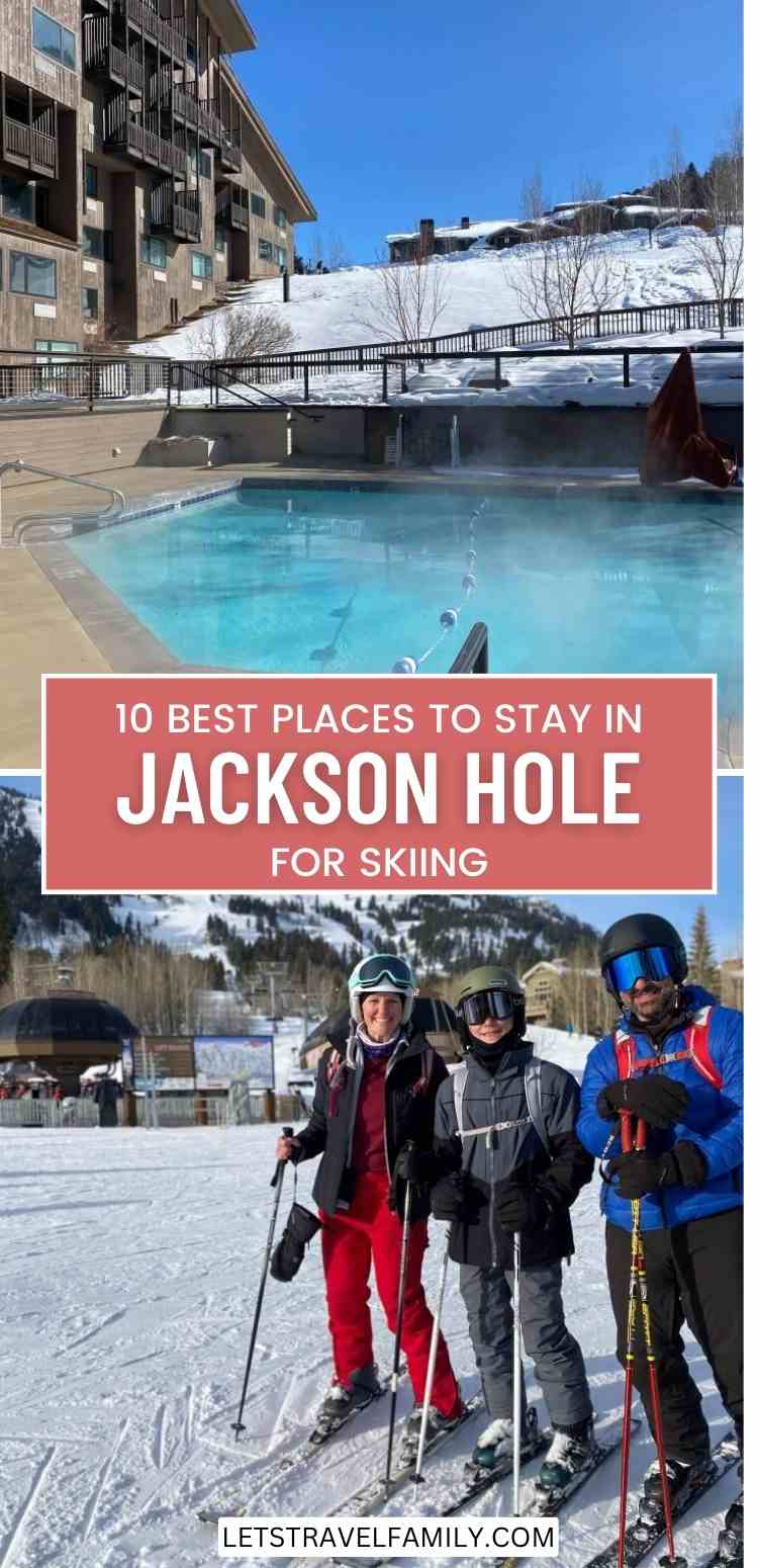 10 Best Places to Stay in Jackson Hole For Skiing - Let's Travel Family