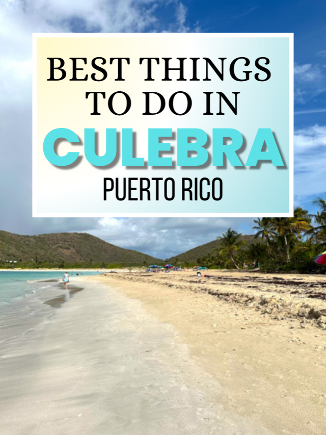 Best Things To Do in Culebra Puerto Rico - Let's Travel Family